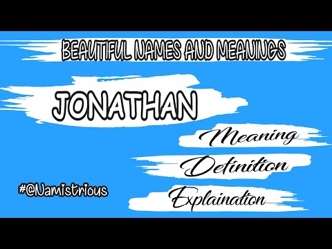 JONATHAN MEANING, DEFINITION || JONATHAN || BOYS' NAMES AND THEIR MEANINGS || NAMISTRIOUS ||