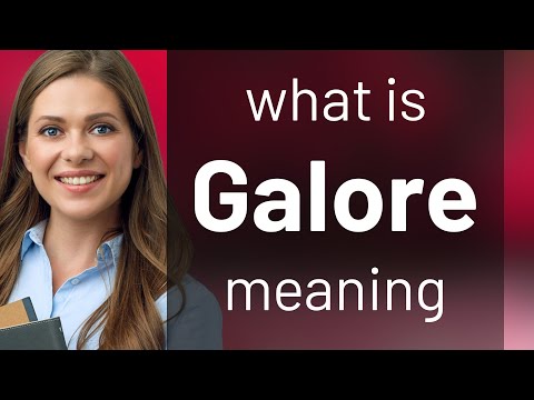 Galore — meaning of GALORE