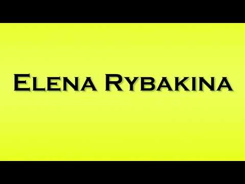 Pronunciation of Elena Rybakina