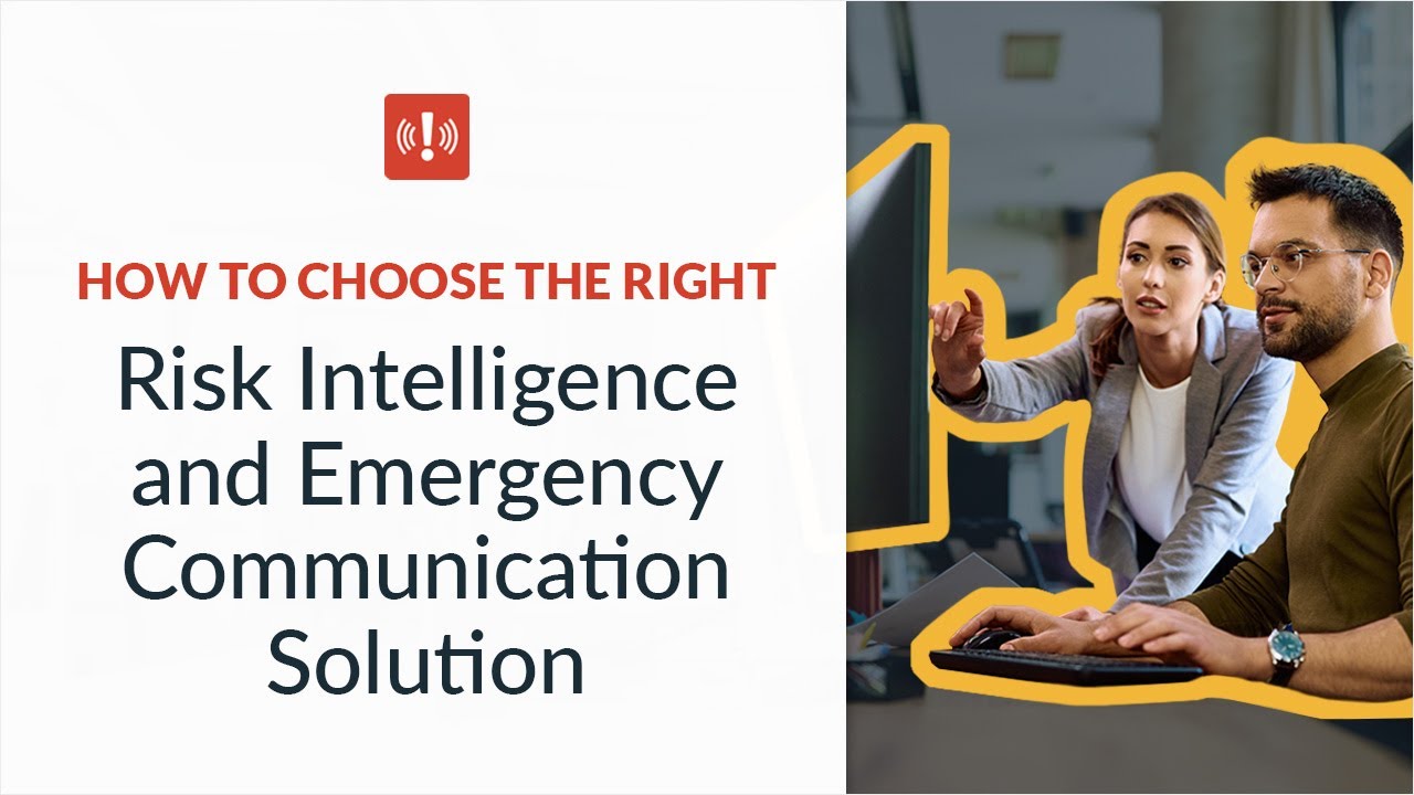 How to Choose the Right Risk Intelligence and Emergency Communication Solution