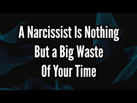 A Narcissist Is Nothing But a Big Waste of Your Time