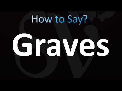 How to Pronounce Graves (correctly!)