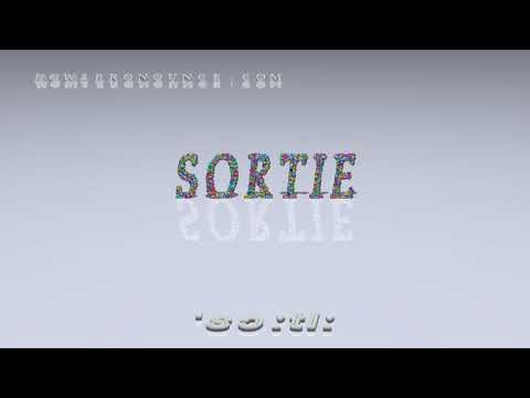 sortie - pronunciation + Examples in sentences and phrases