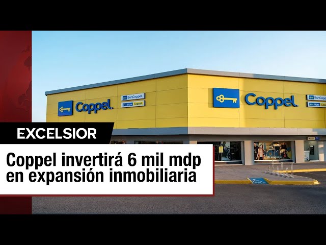 Coppel invertirá en su expansión; tiendas y Cedis