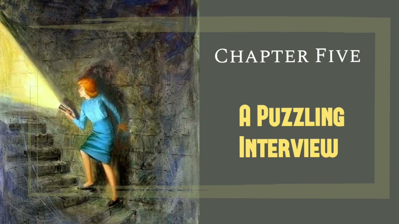 The Hidden Staircase // Chapter 5 // A Puzzling Interview