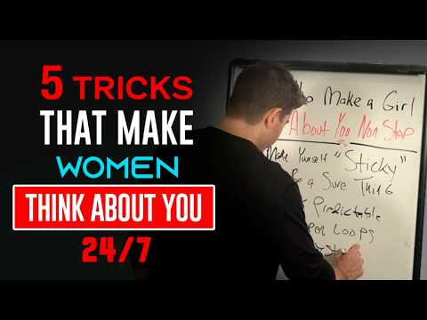 5 Tricks to Make a Woman Think About You 24/7 - HIJACK Her Mind with "THESE" 5 Tricks