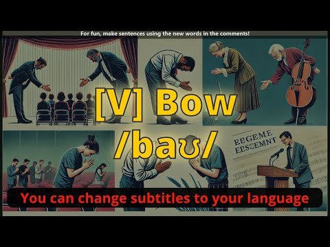 Bow meaning with 5 examples (verb)