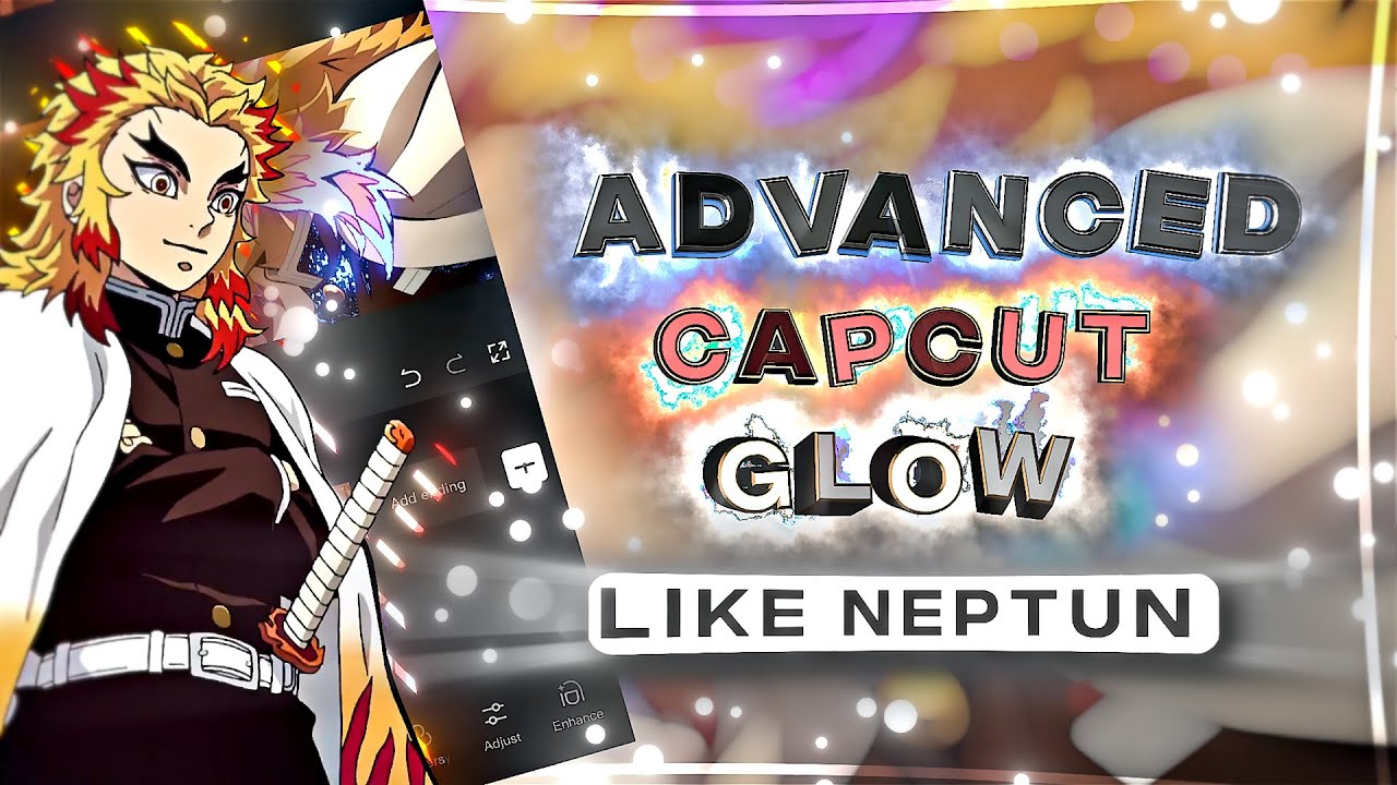Advanced Capcut Glow Tutorial - Capcut glow like Neptun