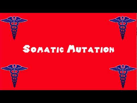 Pronounce Medical Words โ Somatic Mutation