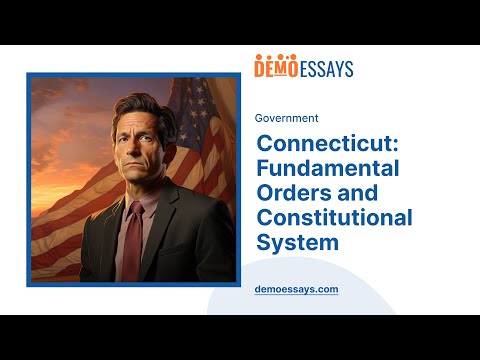Connecticut: Fundamental Orders and Constitutional System - Essay Example