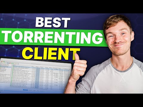 Best Torrenting Clients: The Essential Tools for Anonymous Torrenting