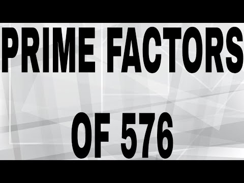 PRIME FACTORS OF 576