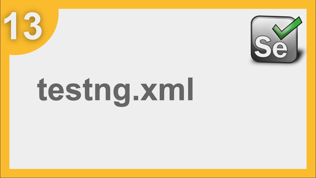 Selenium Framework for Beginners 13 | Selenium What is testng.xml | How to create testng.xml