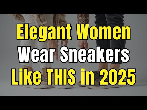 Elegant Women Wear Sneakers Like THIS in 2025
