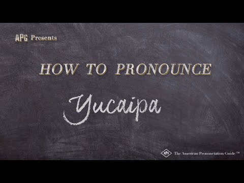 How to Pronounce Yucaipa (Real Life Examples!)