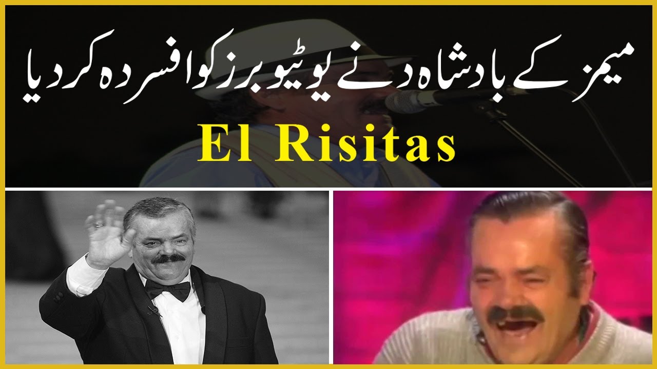 El Risitas: Man Behind Meme Dies.