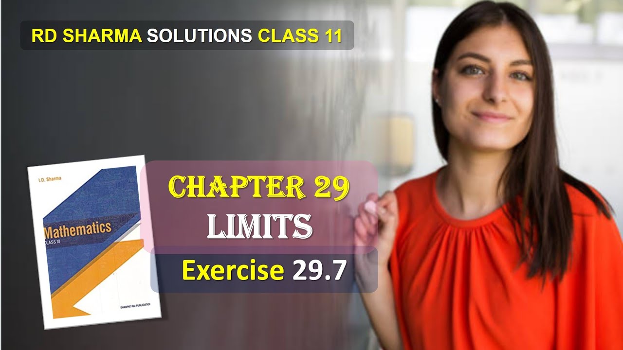 RD SHARMA SOLUTIONS CLASS 11 CHAPTER 29 Limits Exercise 29.7 Complete