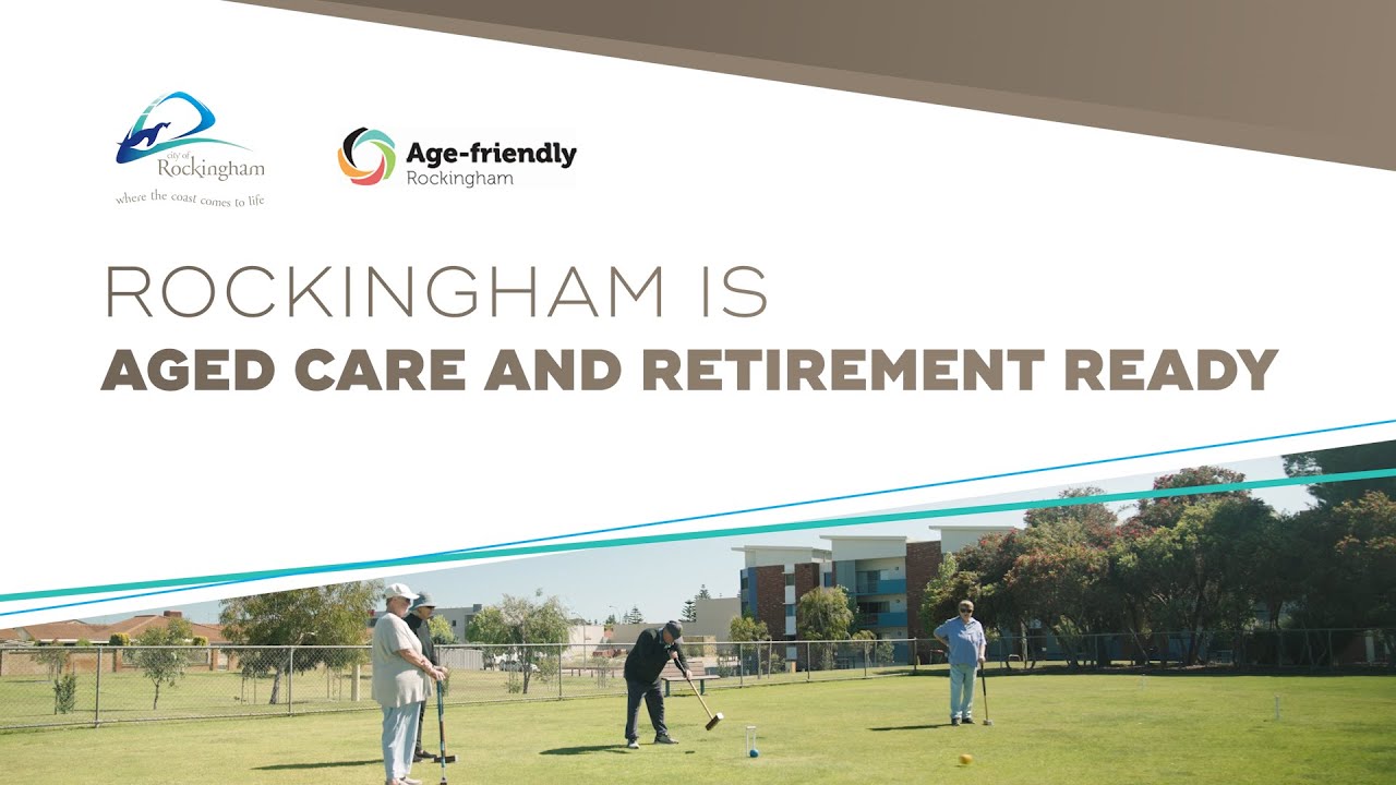 Rockingham is Aged Care and Retirement Ready