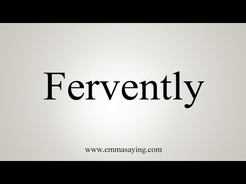 How To Say Fervently