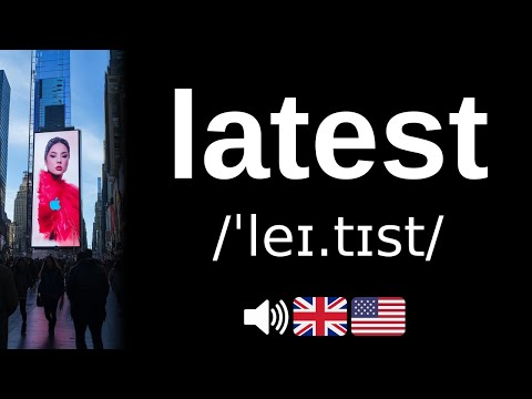 How to pronounce latest (CORRECTLY!)
