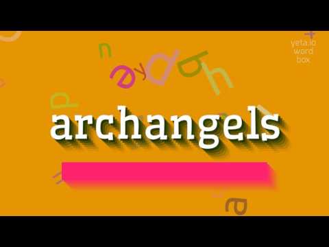 How to say "archangels"! (High Quality Voices)