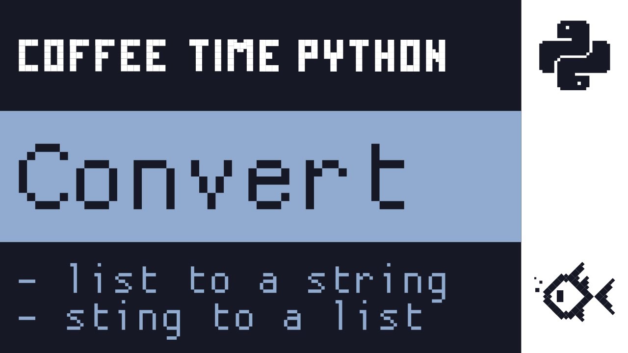 Convert list to a string and string to a list in Python | Coffee Time Python