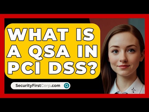 What Is A QSA In PCI DSS? - SecurityFirstCorp.com