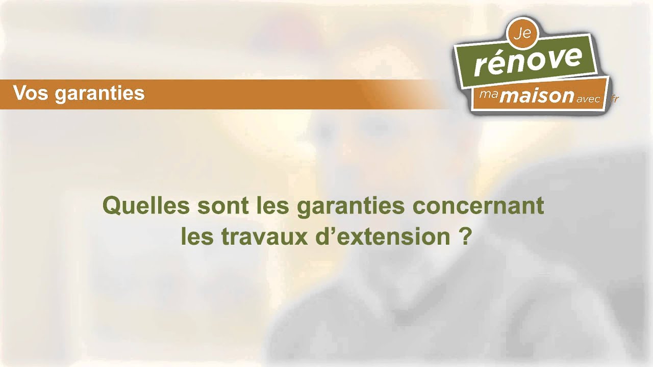 Les garanties des travaux de rénovation sur votre maison - JeRenoveMaMaisonAvec.Fr