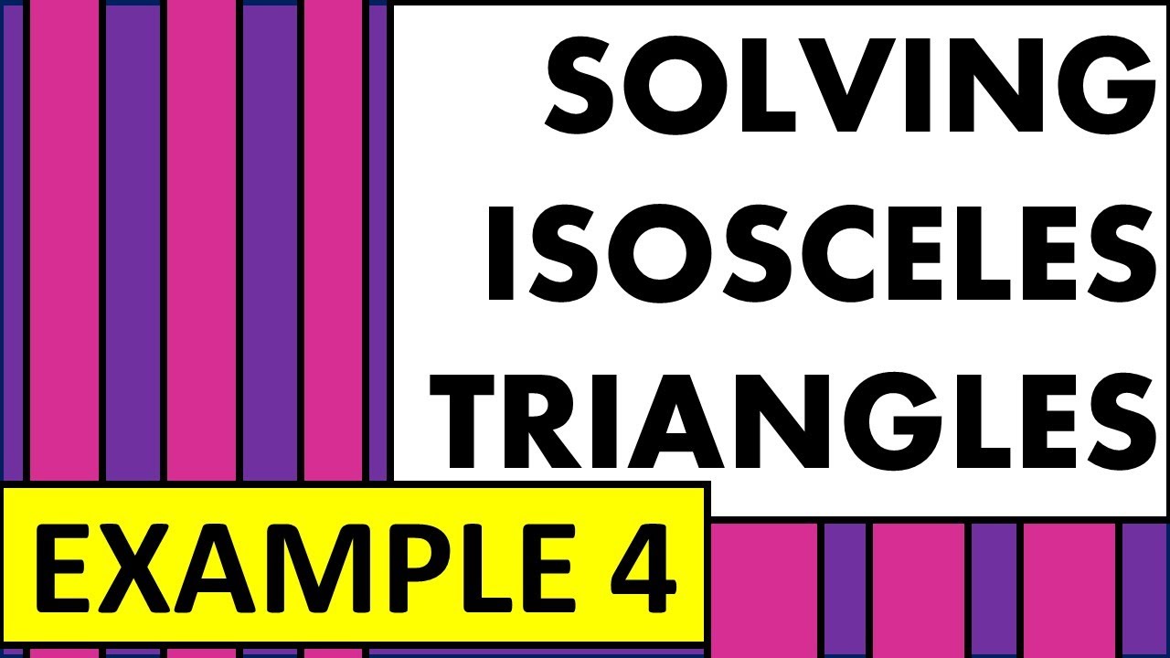 GEOMETRY | SOLVE ISOSCELES TRIANGLES: FIND THE LENGTH OF THE SIDES | EXAMPLE 4