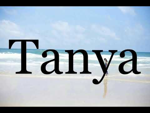 How To Pronounce Tanya🌈🌈🌈🌈🌈🌈Pronunciation Of Tanya