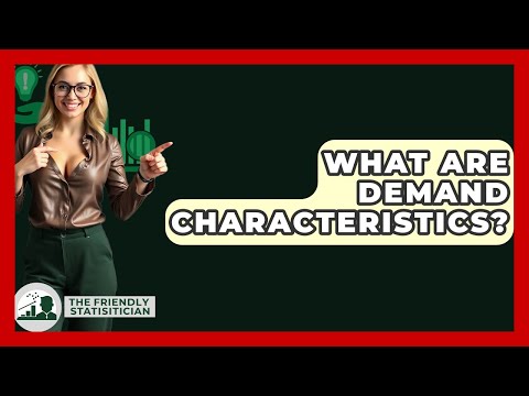 What Are Demand Characteristics? - The Friendly Statistician