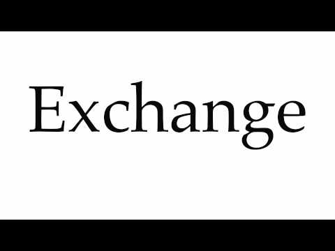 How to Pronounce Exchange