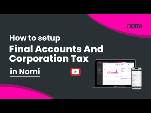 Final Accounts and Corporation Tax Software Setup | Nomi | Step-by-Step Guide