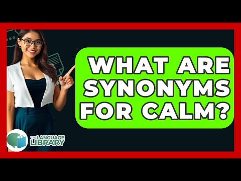 What Are Synonyms For Calm? - The Language Library