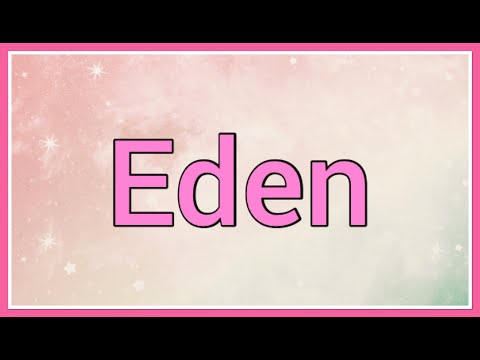 Eden | Name Origin Meaning Variations