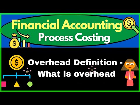 Overhead Definition - What is overhead - Process Costing