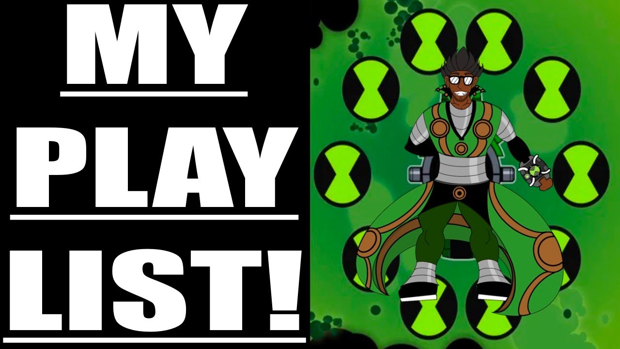 Creating My Own Omnitrix Playlist!