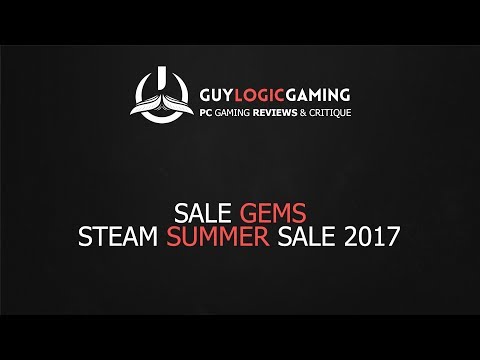 Steam Summer 2017 Sale recommendations - Sale Gems