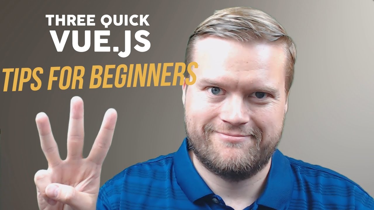 Three Tips For Vue.js Beginners With Mini Tutorial