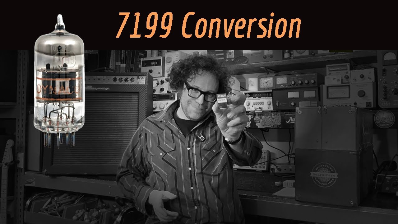7199 Tube Conversion & Tube Explanation