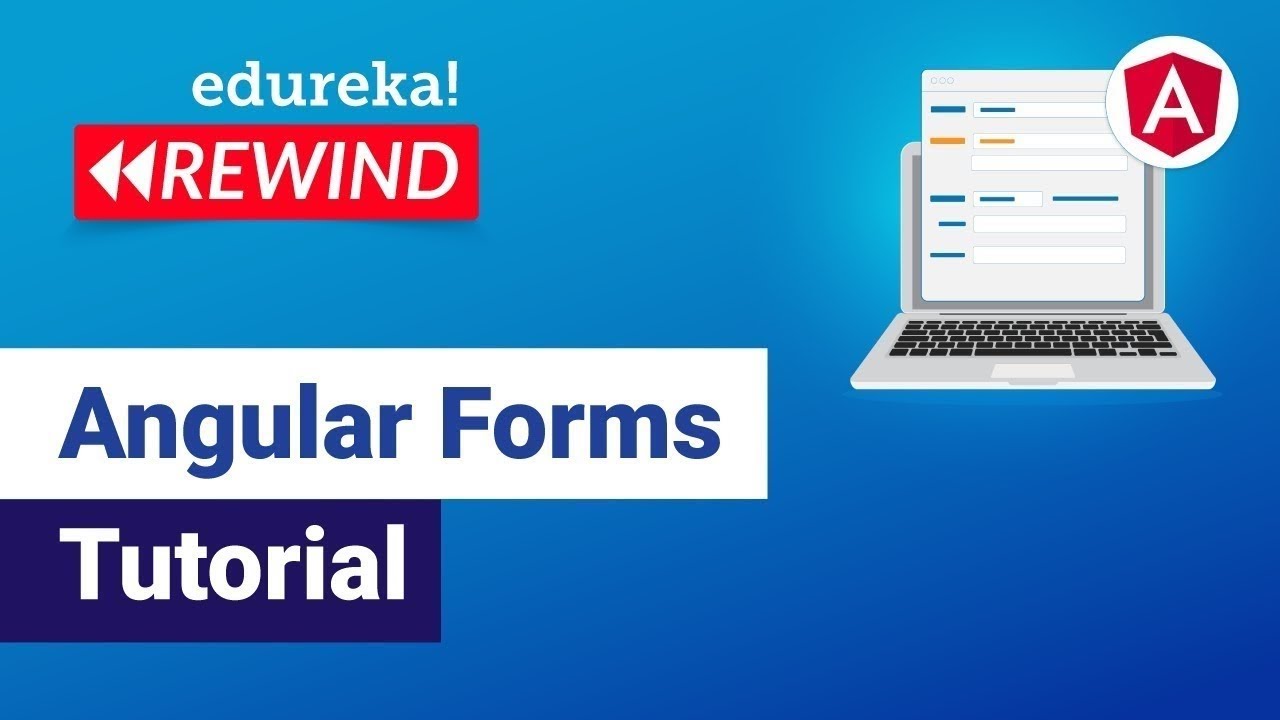 Angular Forms Tutorial  | How to build Forms in Angular | Angular Tutorial  | Edureka Rewind - 4