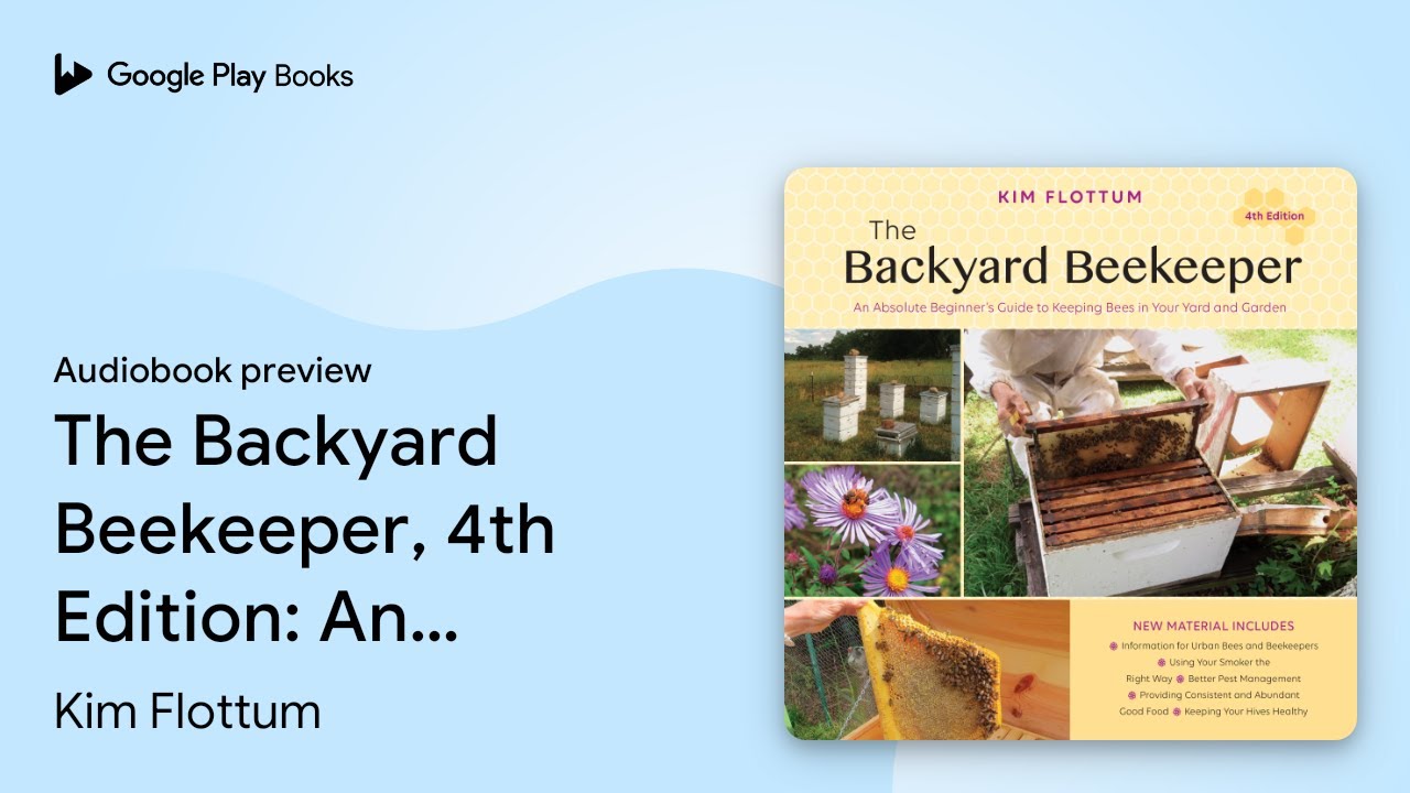 The Backyard Beekeeper, 4th Edition: An… by Kim Flottum · Audiobook preview