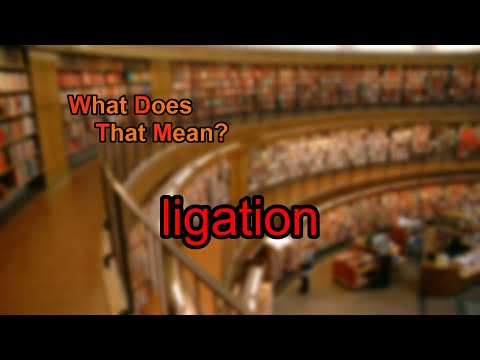 What does ligation mean?