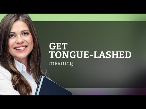 Understanding "Get Tongue-Lashed": A Phrase Explained
