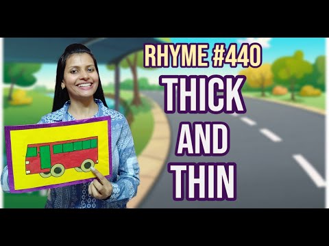 Rhyme 440 | Thick And Thin | English Rhyme for Kids