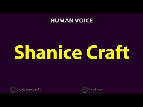 How To Pronounce Shanice Craft