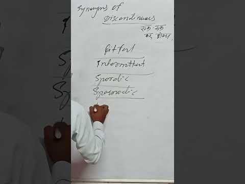 Synonyms of discontinuous #spasmodic #sporadic#intermittent #irregular#fitful###