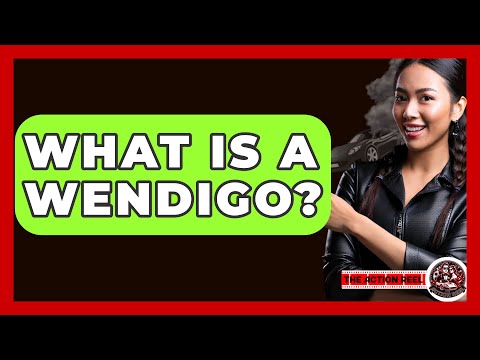 What Is A Wendigo? - The Action Reel
