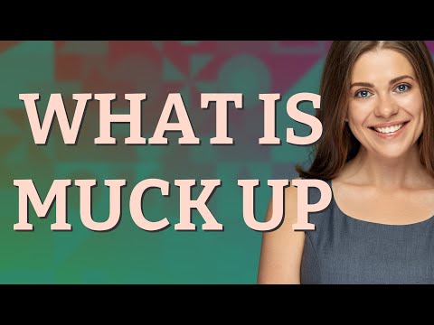Muck up | meaning of Muck up