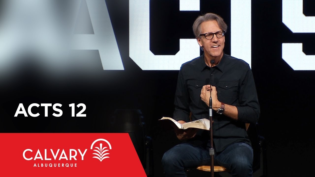 Acts 12 - Skip Heitzig